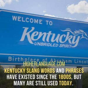 Kentucky Slang Words And Phrases. - 33 Most Famous Ones!