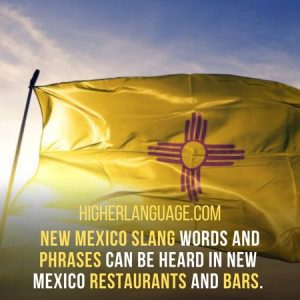New Mexico Slang Words And Phrases - 25 Famous Ones!