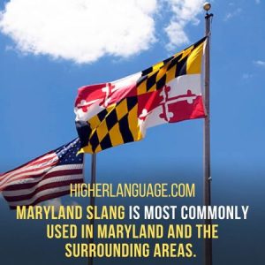 Maryland Slang Words And Phrases - 30 Most Popular Ones!