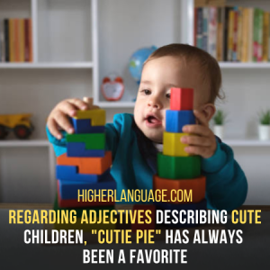 14 Cute Slang Words For Children You Can Use To Call Them!